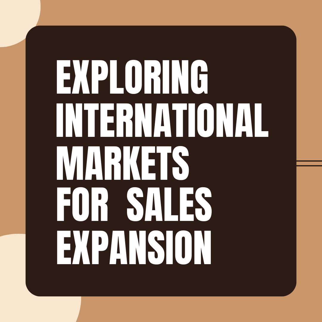 Exploring International Markets for Sales Expansion - DiscountWala ...